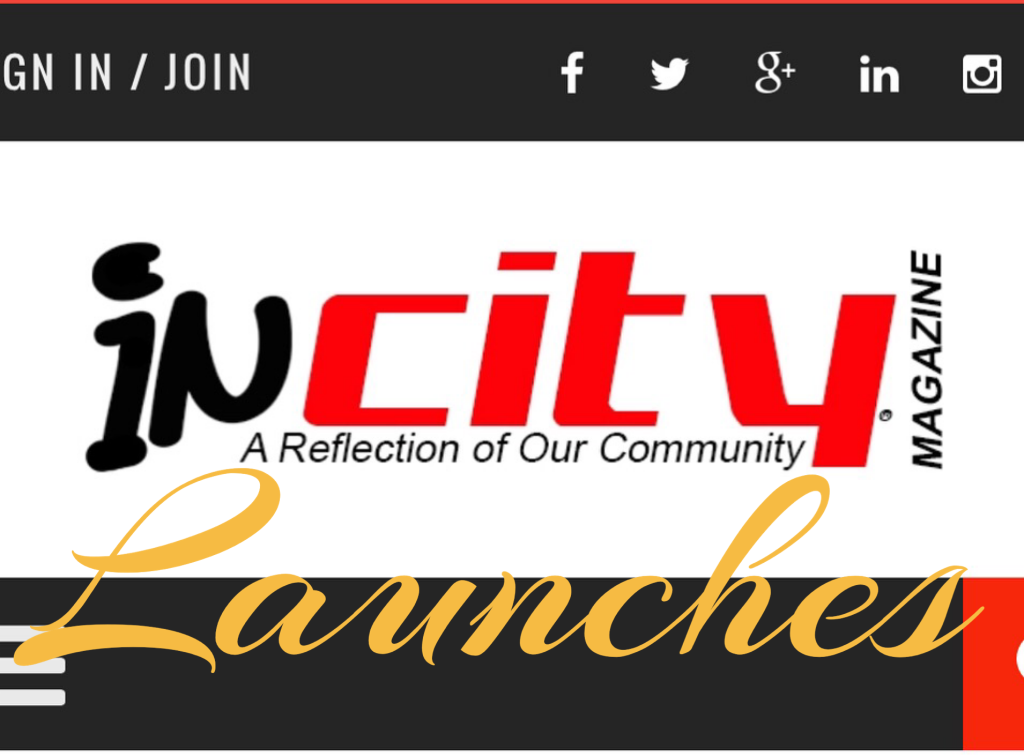 inCity Magazine OFFICIALLY Launches - inCity Magazine